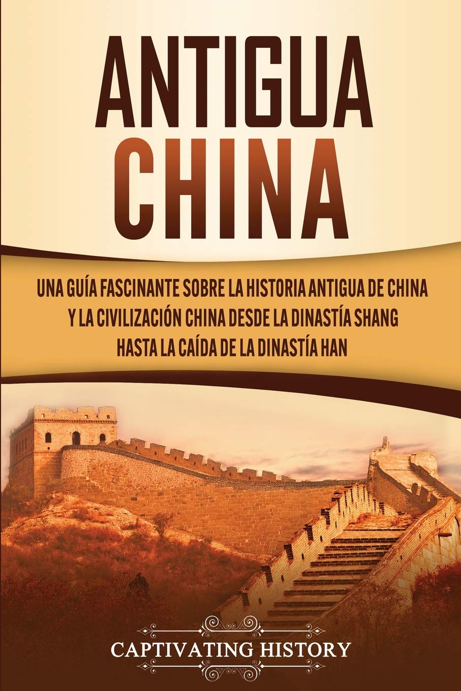 Antigua China: Una guía fascinante sobre la historia antigua de China y ...