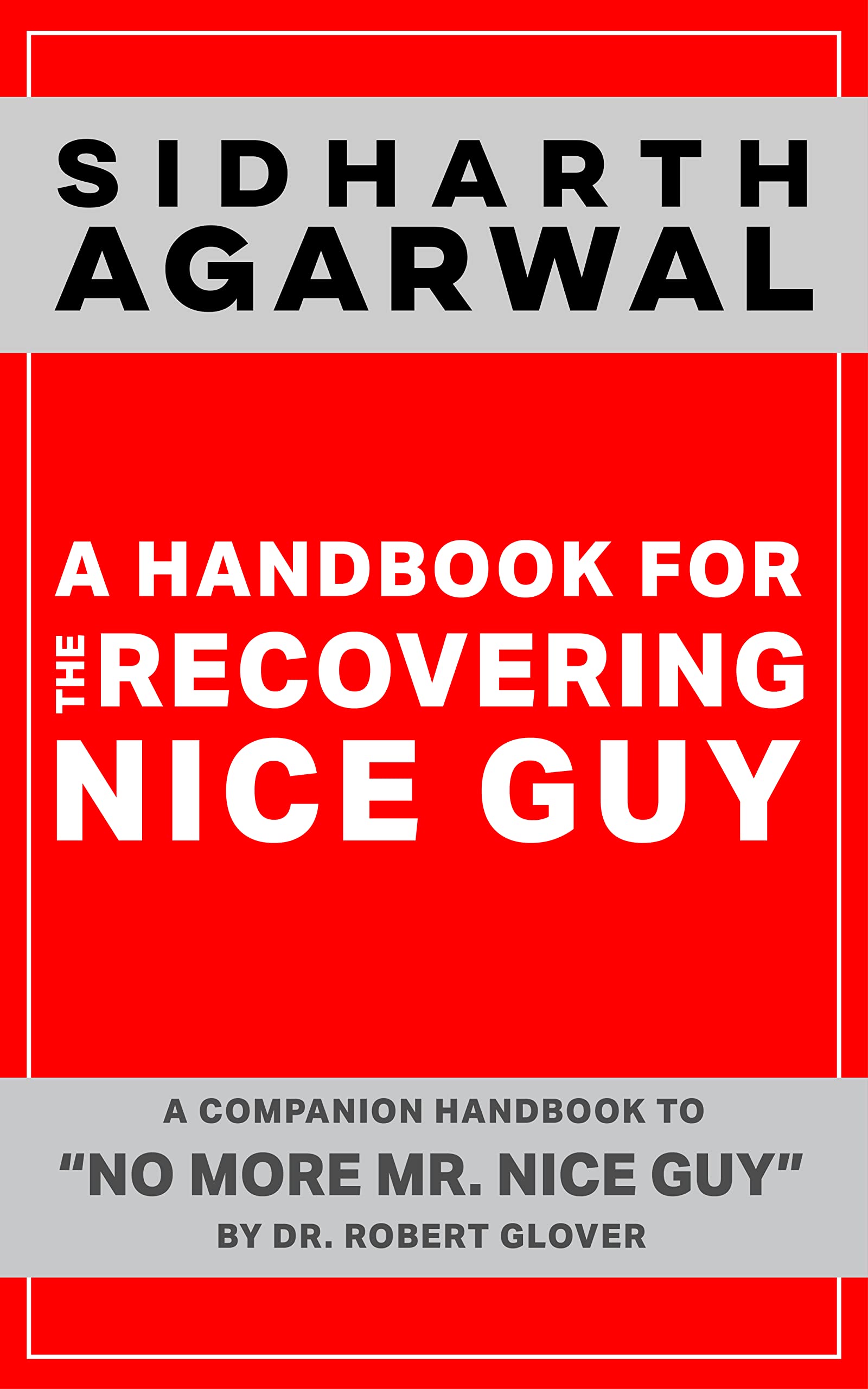 A Handbook For The Recovering Nice Guy by Sidharth Agarwal | Goodreads