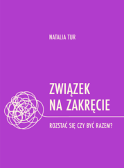 Związek na zakręcie. Rozstać się czy być razem? by Natalia Tur | Goodreads