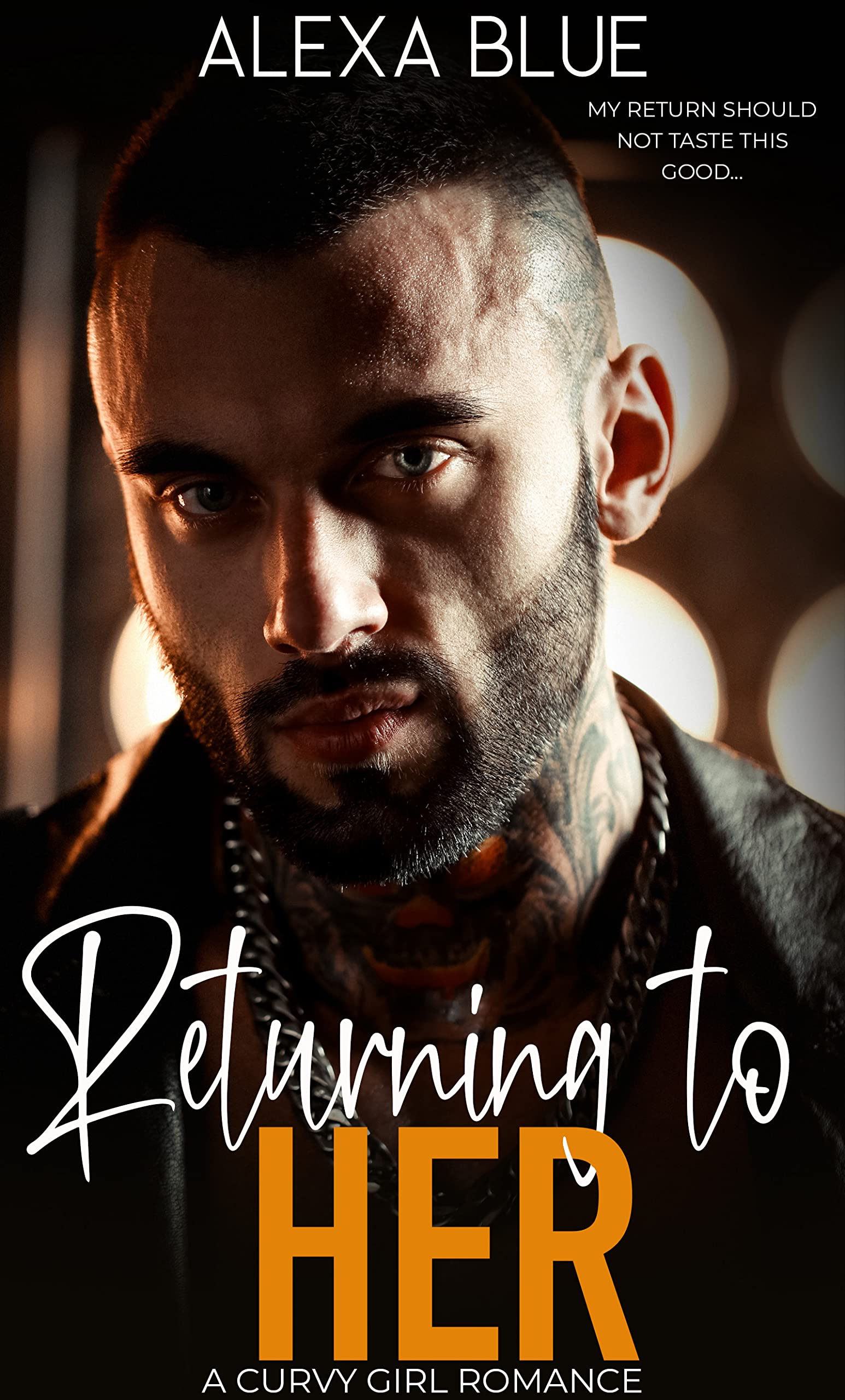 Returning to Her: A Steamy Alpha and Curvy Girl Penpal Romance by Alexa ...