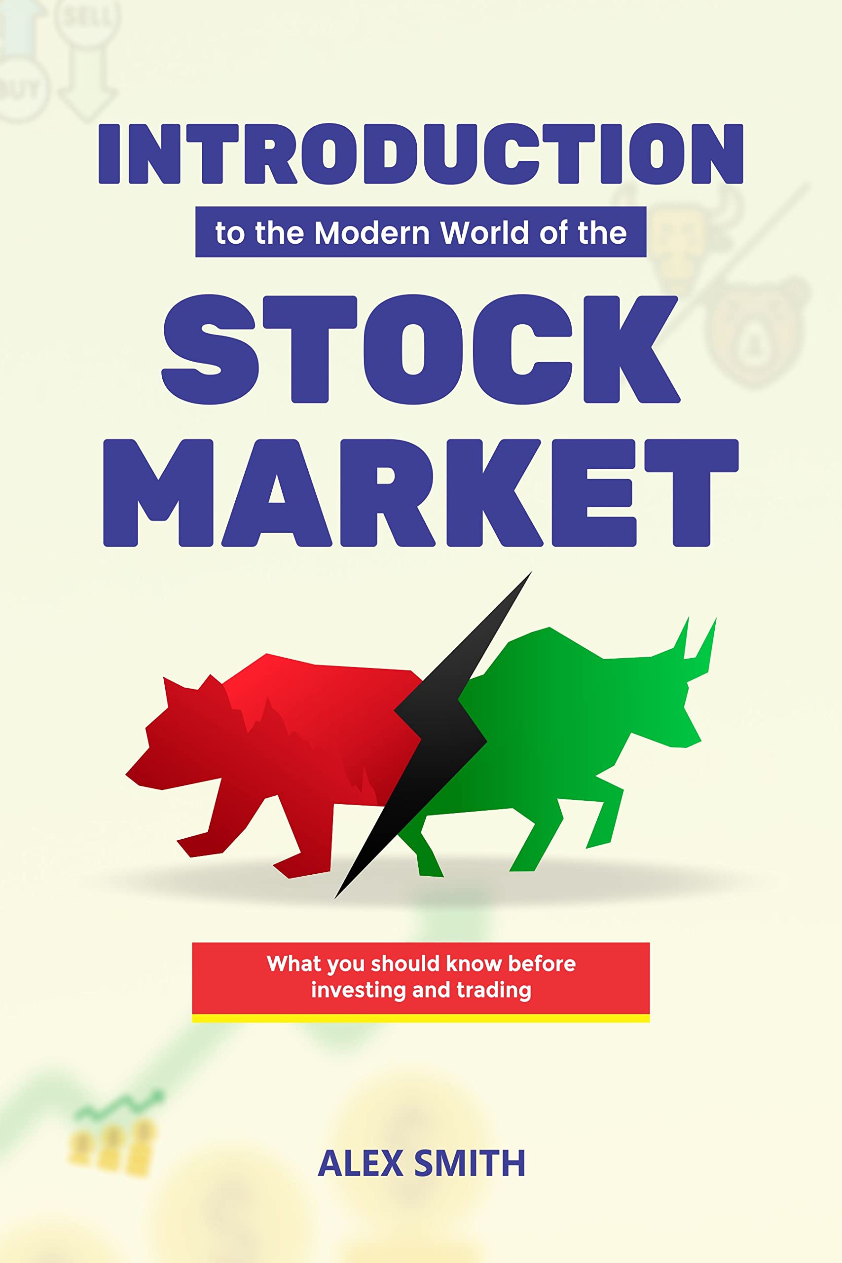 Introduction to the Modern World of the Stock Market: A Guide to What ...