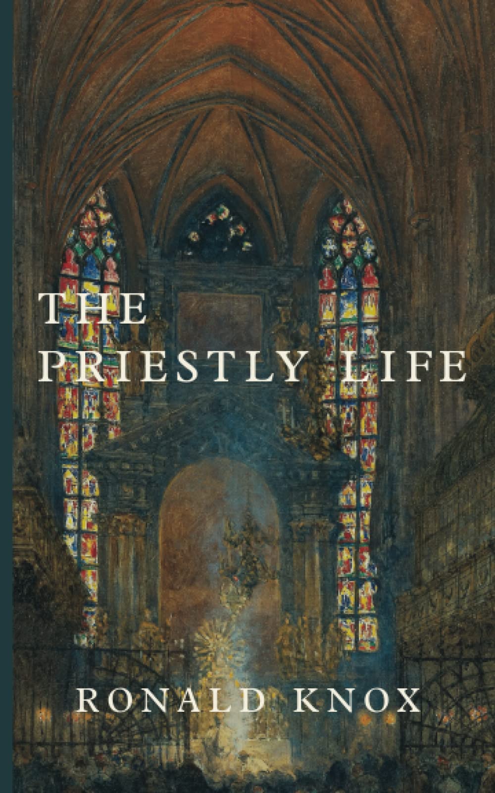 The Priestly Life by Ronald Knox | Goodreads