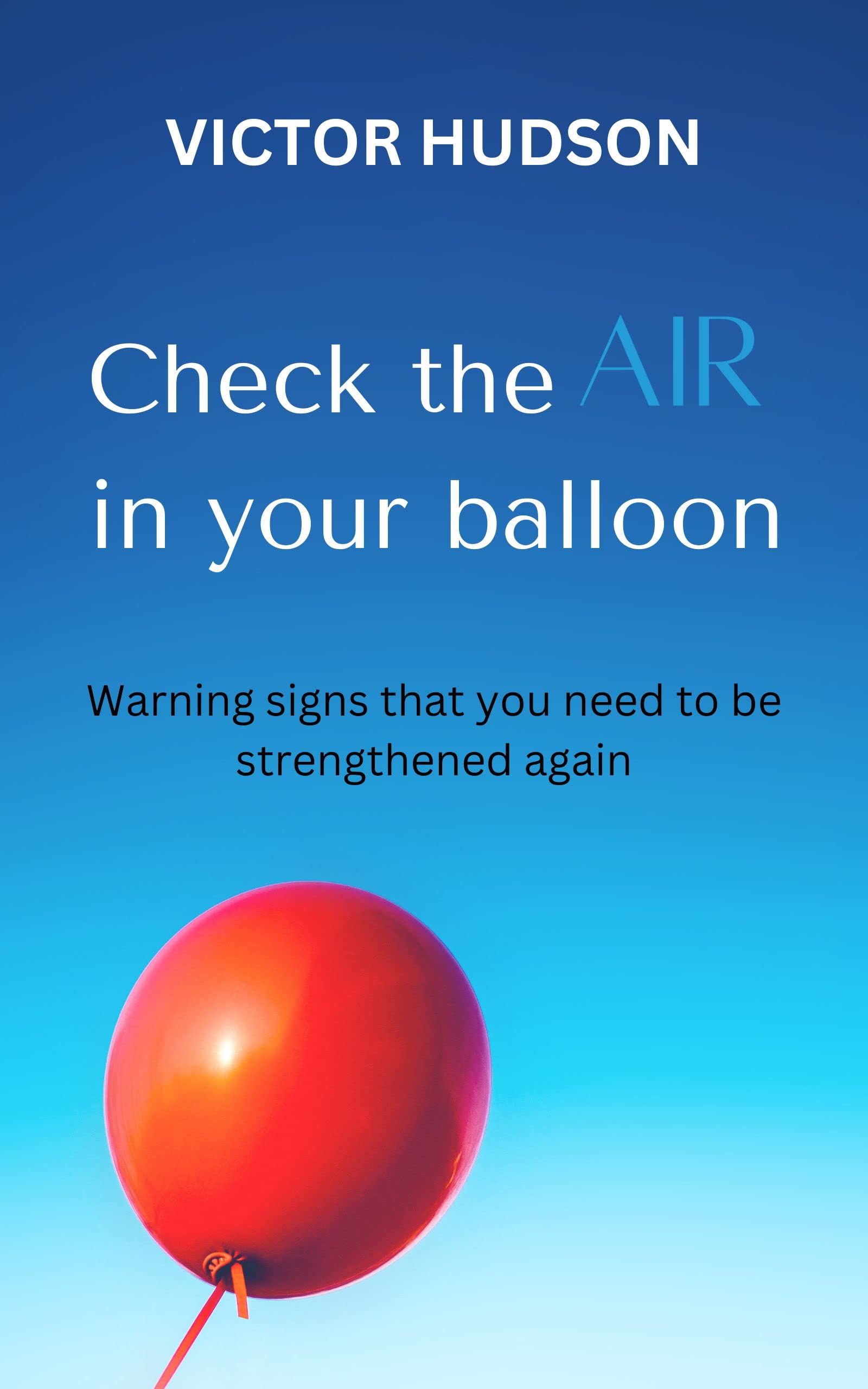 Check The Air In Your Balloon: Warning Signs That You Need To Be ...