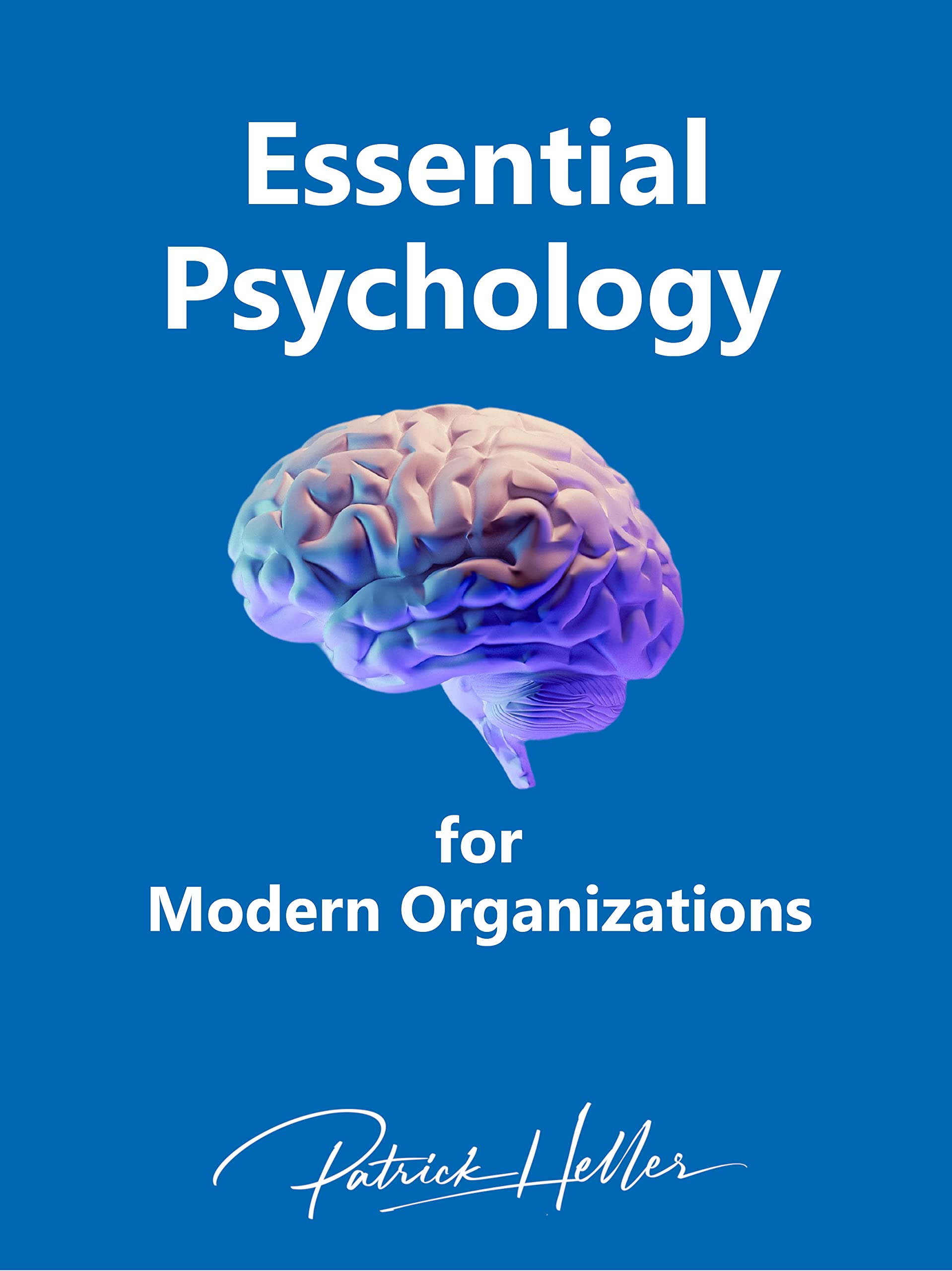 Essential Psychology for Modern Organizations: Practical scientifically ...