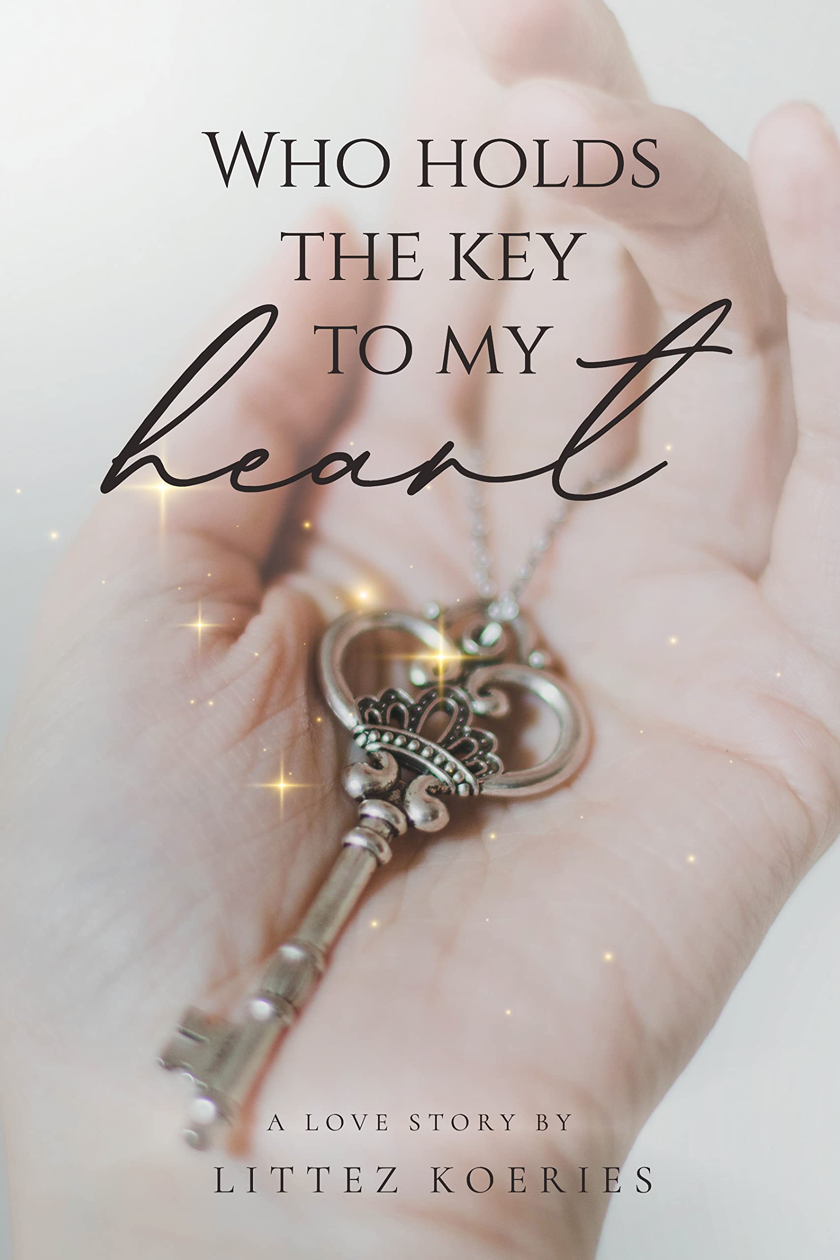 Who holds the key to my heart? by Littez Koeries | Goodreads