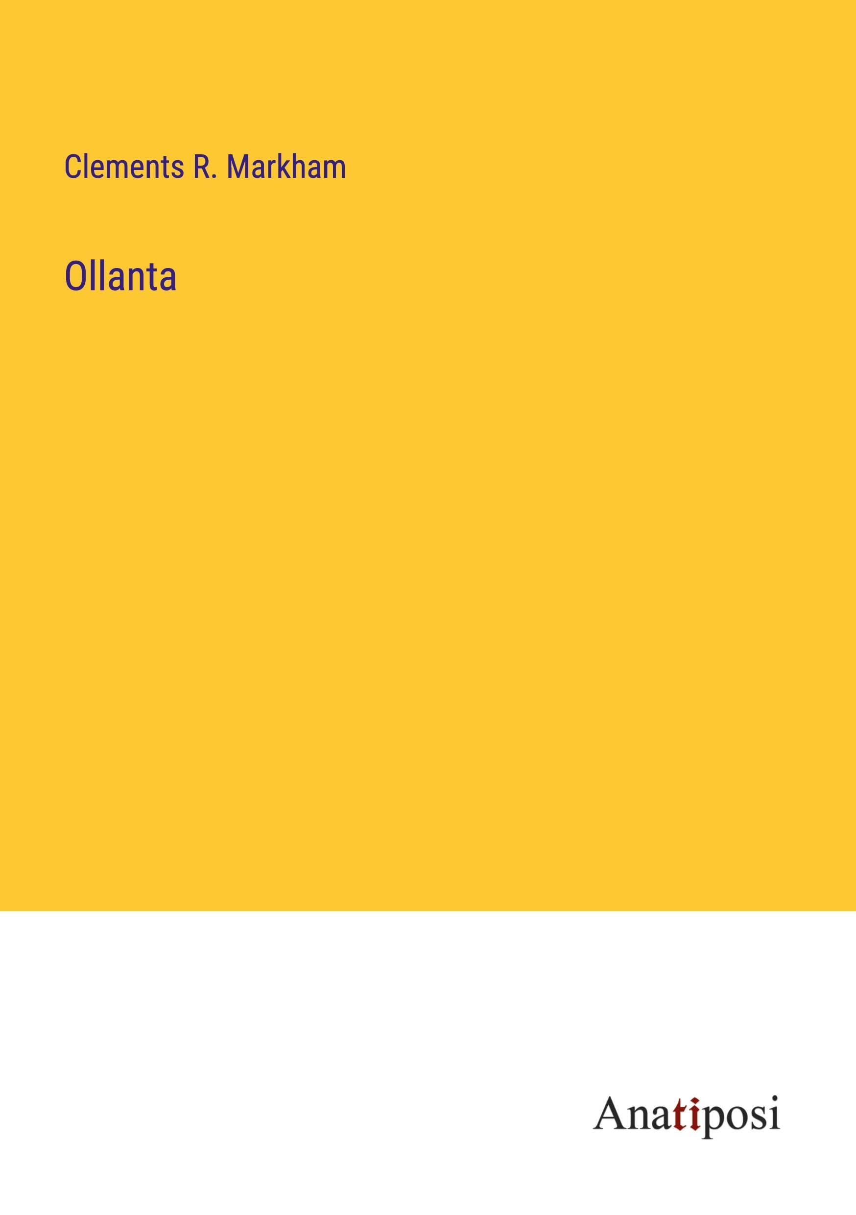 Ollanta by Clements Robert Markham | Goodreads