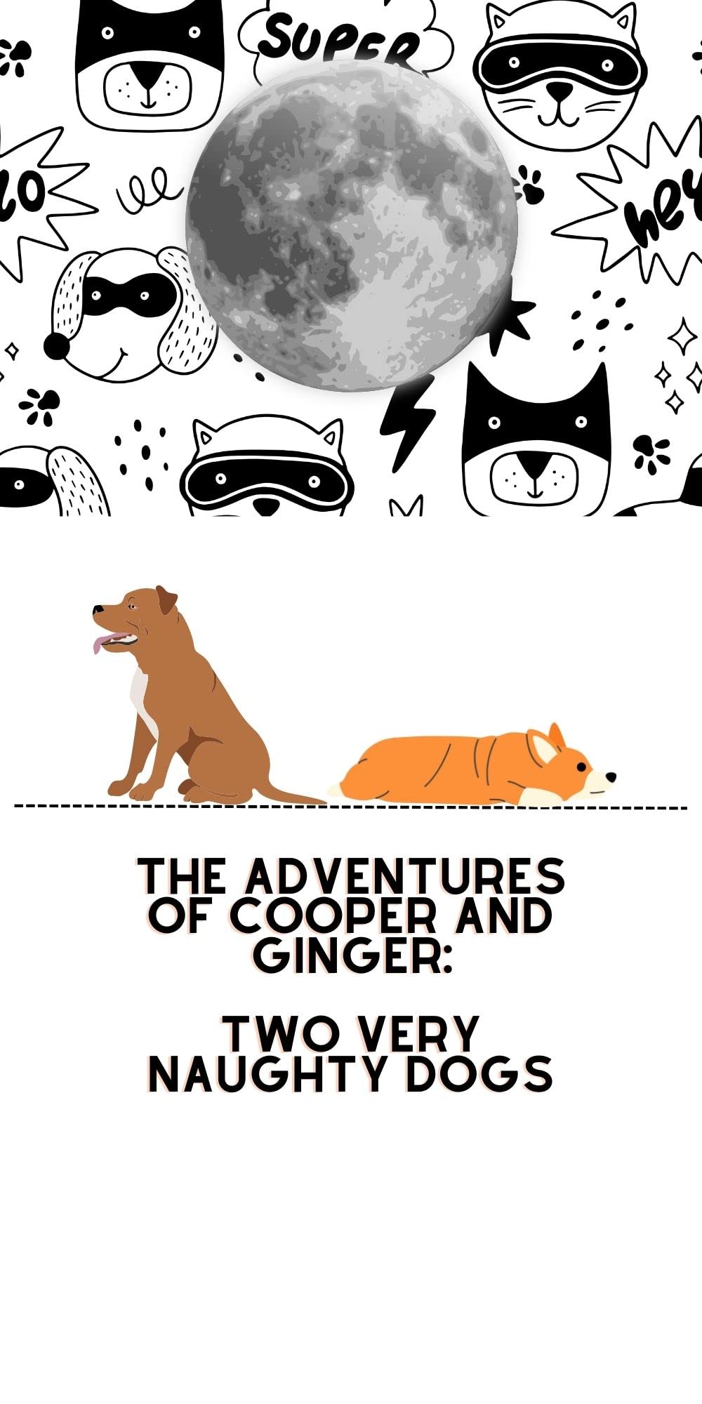 The Adventures of Cooper and Ginger : Two Very Naughty Dogs by Marco ...