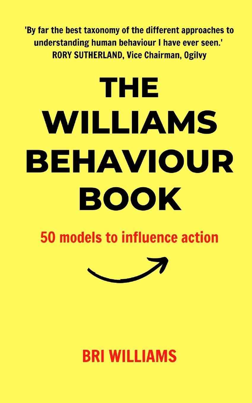The Williams Behaviour Book: 50 Models to Influence Action by Bri ...