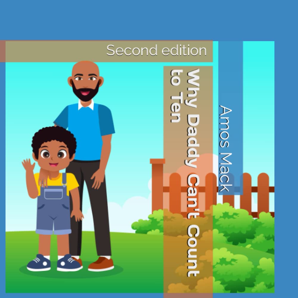 Why Daddy Can't Count to Ten by Amos Mack | Goodreads