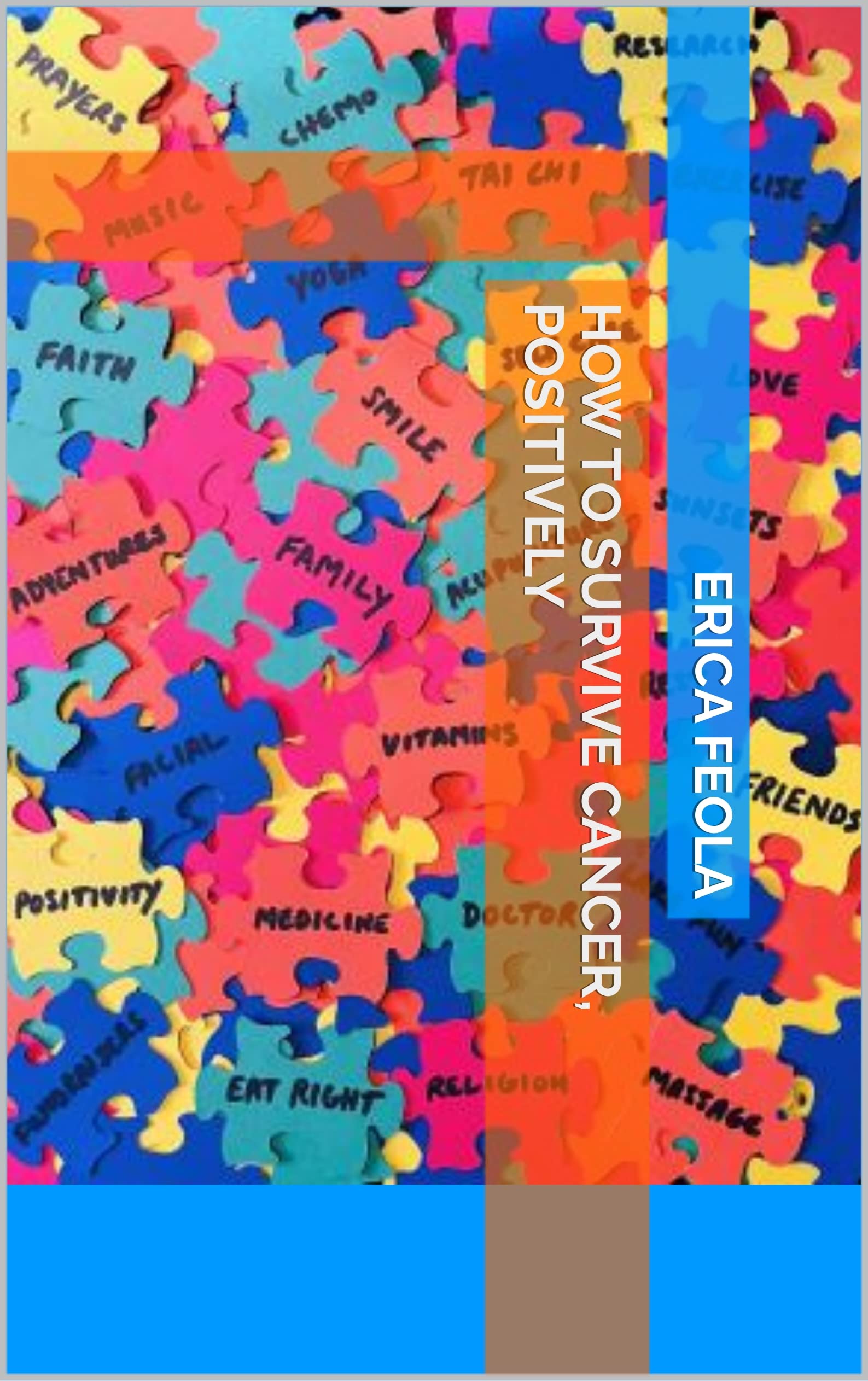 How to Survive Cancer, Positively by Erica Feola | Goodreads