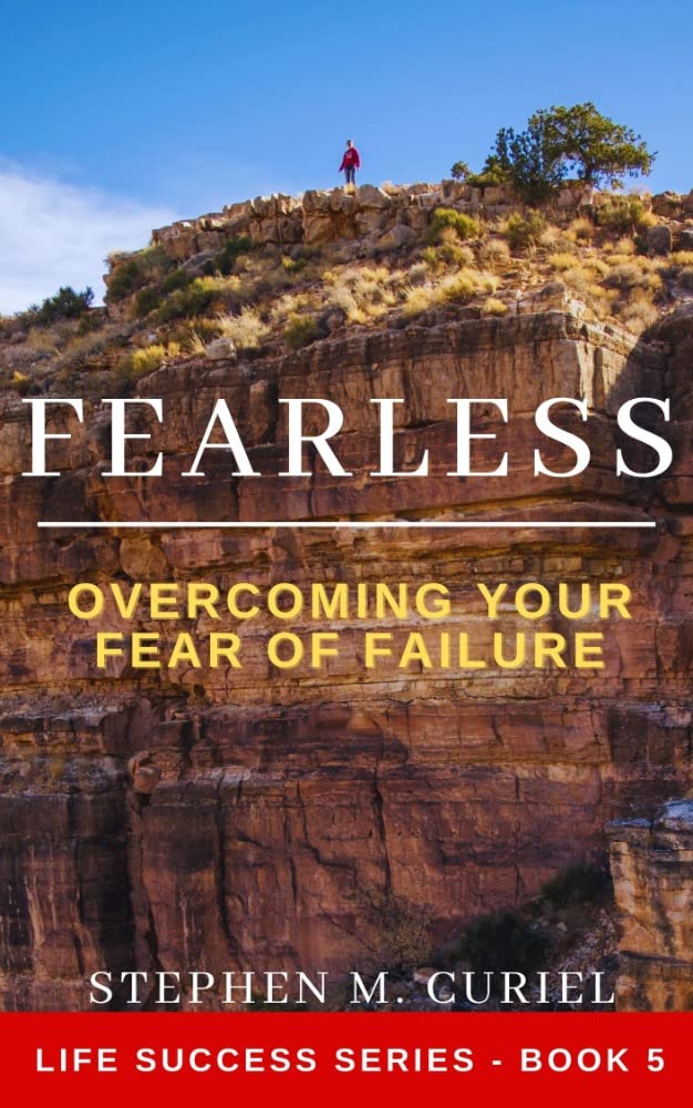 Turning Fear Into Power: How To Overcome Fear And Unleash Your Superpower by Stephen M. Curiel ...