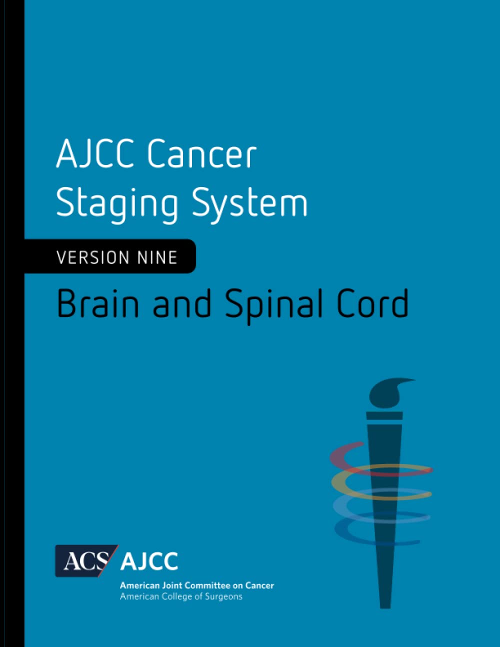 AJCC Cancer Staging System: Brain and Spinal Cord: Version 9 of the ...
