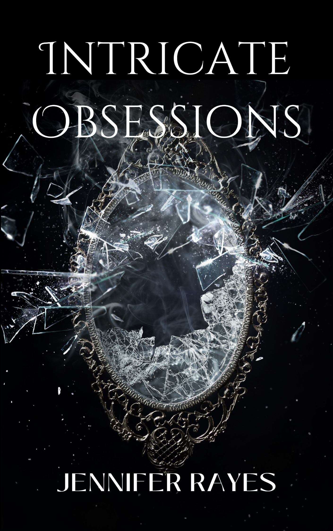 Intricate Obsessions (Intricate, #3) by Jennifer Rayes | Goodreads