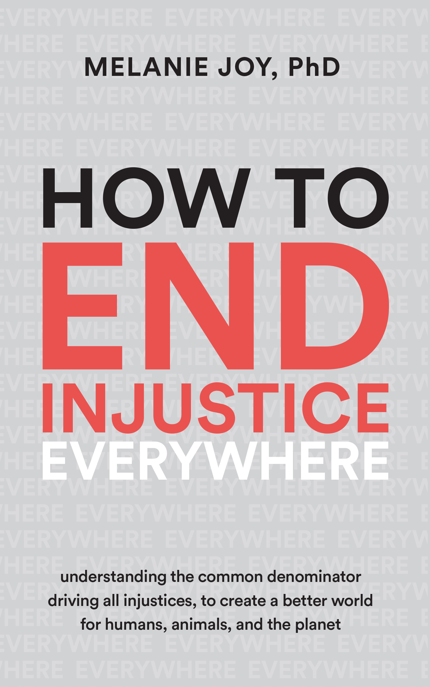 How to End Injustice Everywhere: Understanding the Common Denominator ...