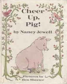 Cheer up, pig! by Nancy Jewell | Goodreads