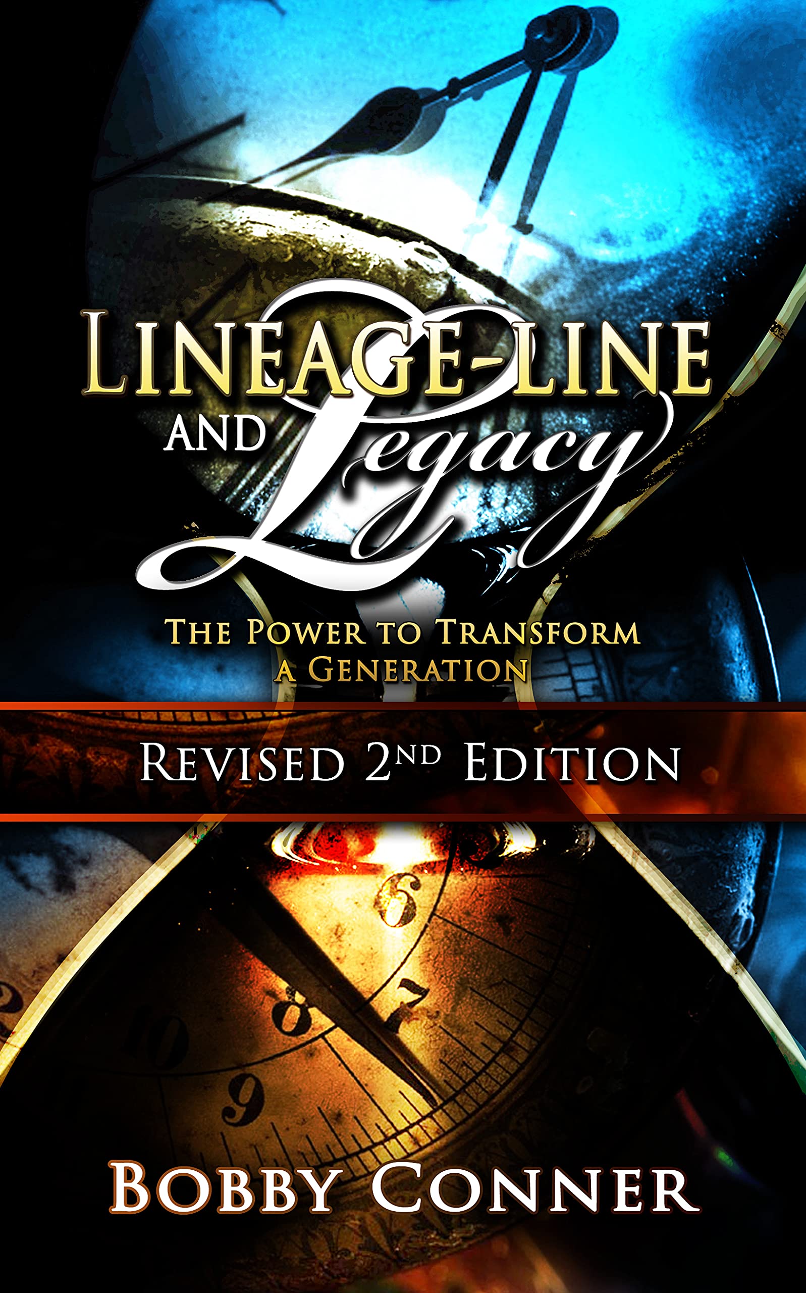 Lineage-Line and Legacy: The Power to Transform a Generation by Bobby ...