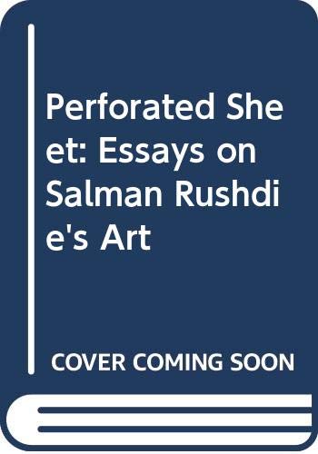 The Perforated Sheet: Essays On Salman Rushdie's Art by Uma ...