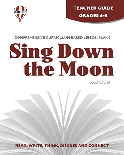 Sing Down the Moon - Teacher Guide by Novel Units by Novel Units, Inc ...