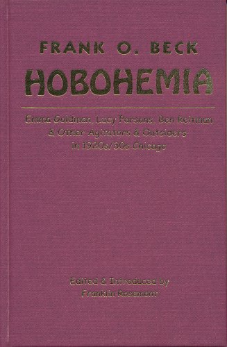 Hobohemia: Emma Goldman, Lucy Parsons, Ben Reitman & Other Agitators ...