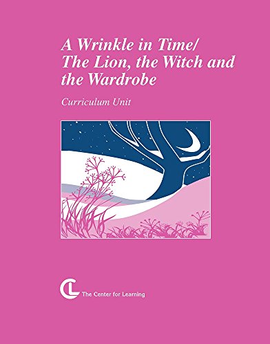 A Wrinkle in Time/The Lion, the Witch and the Wardrobe: Curriculum Unit ...