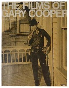 The Complete Films of Gary Cooper by Homer Dickens | Goodreads