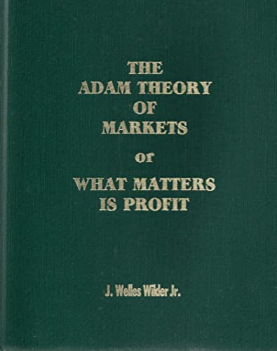 The Adam Theory of Markets or What Matters Is Profit by Welles J ...