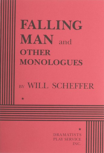 Falling Man, And Other Monologues by Will Scheffer | Goodreads
