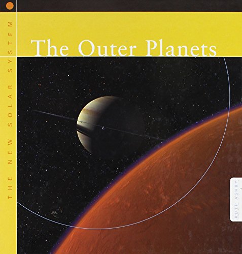 The Outer Planets (The New Solar System) by Ruth Ashby | Goodreads