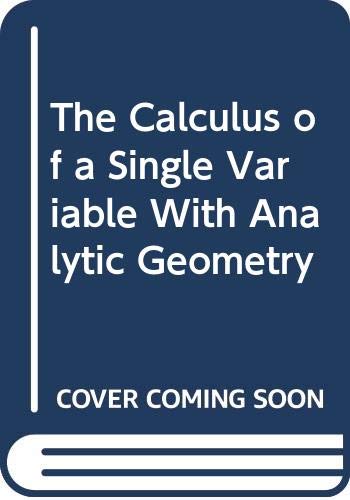 The Calculus of a Single Variable With Analytic Geometry by Louis ...