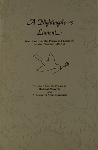A Nightingale's Lament: Selections from the Poems and Fables of Parvin ...