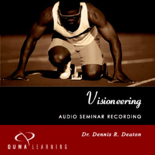Visioneering (Audio Seminar Recording) by Dennis R. Deaton | Goodreads