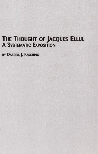 The Thought of Jacques Ellul: A Systematic Exposition by Darrell J ...