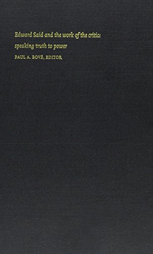 Edward Said and the Work of the Critic: Speaking Truth to Power by Paul ...
