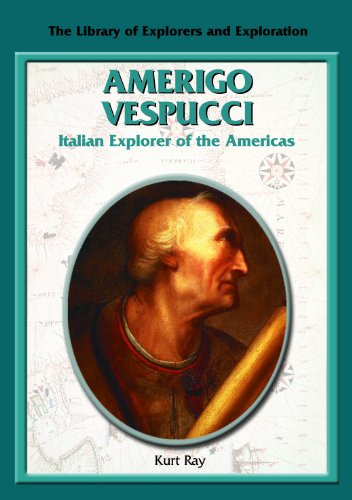 Amerigo Vespucci: Italian Explorer of the Americas by Kurt Ray | Goodreads