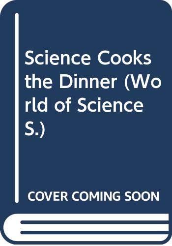 Science cooks the dinner; (World of science) by Barbara Davis | Goodreads