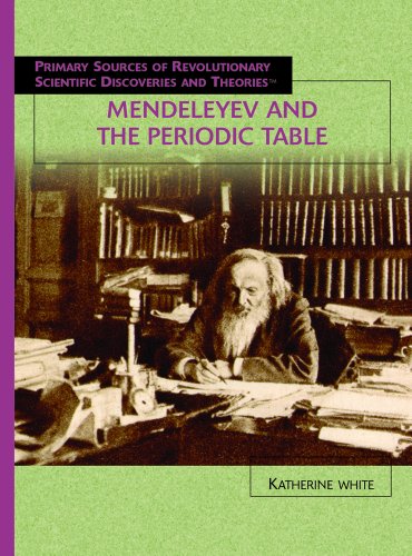 Mendeleyev and the Periodic Table by Katherine White | Goodreads