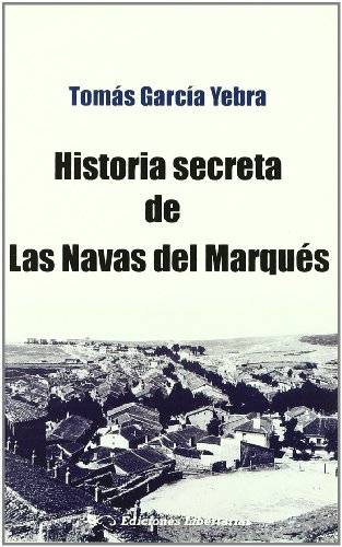 Historía secreta de las navas del Marqués by Tomás García Yebra | Goodreads