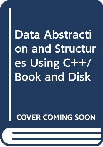 Data Abstraction and Structures Using C++/Book and Disk by Mark ...