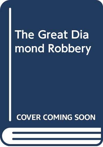 The Great Diamond Robbery by John Minahan | Goodreads