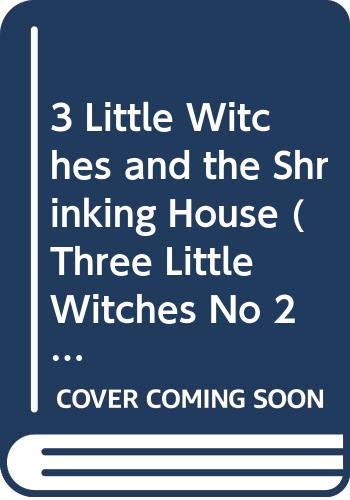 Three Little Witches and the Shrinking House by Debra Hess | Goodreads