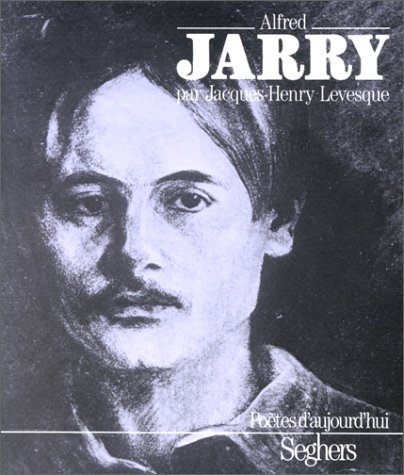 P24 -Alfred Jarry by Jacques Henry Lévesque | Goodreads