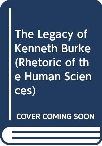 The Legacy of Kenneth Burke by Herbert W. Simons | Goodreads