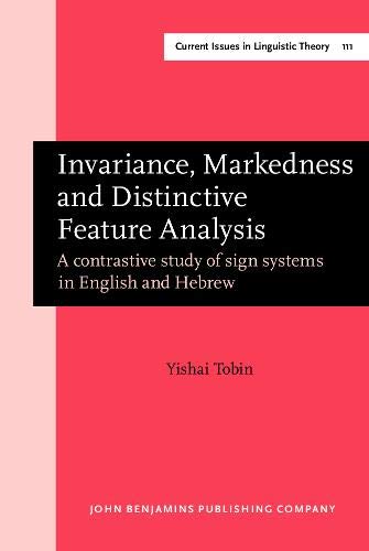 Invariance, Markedness and Distinctive Feature Analysis by Yishai Tobin ...