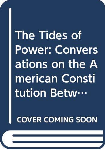 The Tides of Power: Conversations on the American Constitution by Bob ...