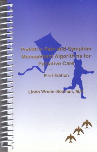 Pediatric Pain And Symptom Management Algorithms For Palliative Care by ...