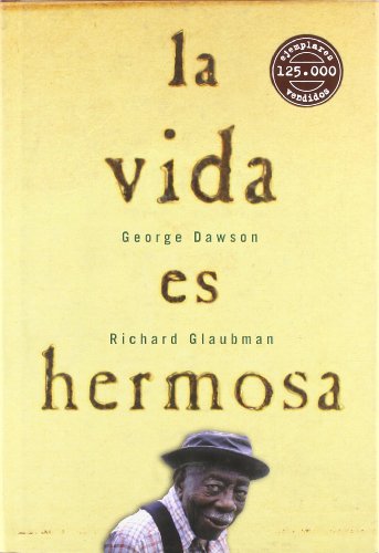 La Vida Es Hermosa by richard-glaubman-george-dawson | Goodreads