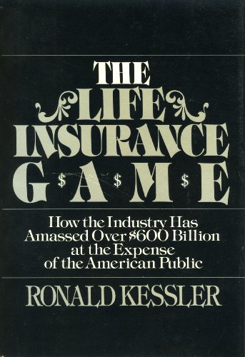 The Life Insurance Game by Ronald Kessler | Goodreads