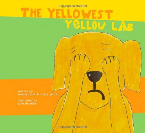 The Yellowest Yellow Lab by Seneca Clark | Goodreads