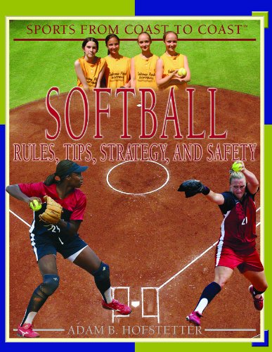 Softball: Rules, Tips, Strategy, And Safety by Adam B. Hofstetter ...