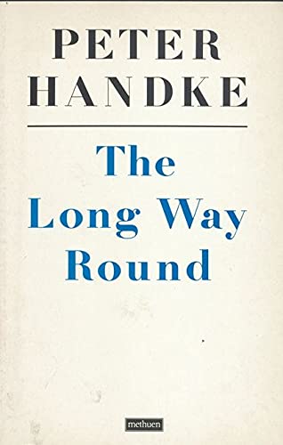 The Long Way Round by Peter Handke | Goodreads